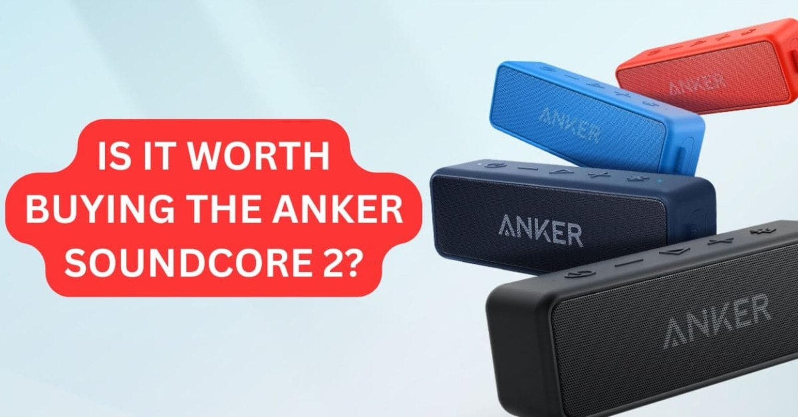 Anker SoundCore 2 Portable Bluetooth Speaker Review - WhatSpeaker.Com